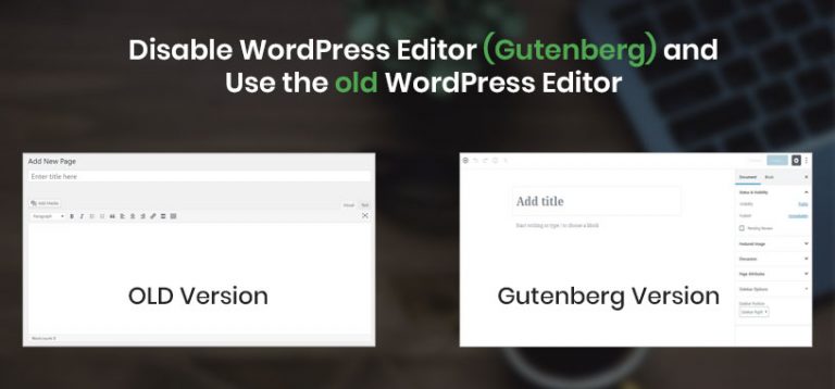 How to Disable WordPress Editor (Gutenberg) and Use the old WordPress Editor - My Blog